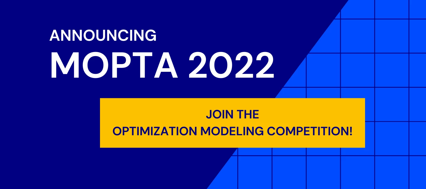 Announcing AIMMS-MOPTA 2022: Optimization Modeling Competition | AIMMS ...