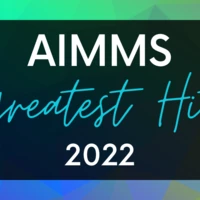 AIMMS Greatest Hits of 2022! | AIMMS Community