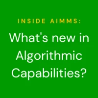 What's new in Algorithmic Capabilities? | AIMMS Community