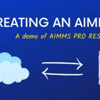Creating and using an AIMMS Task published on the AIMMS Cloud using AIMMS PRO REST API | AIMMS ...