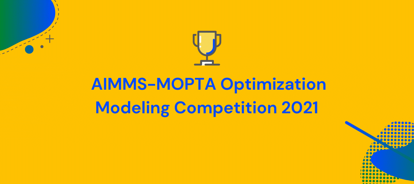 Announcing the Winners of the 13th AIMMS-MOPTA Optimization Modeling ...