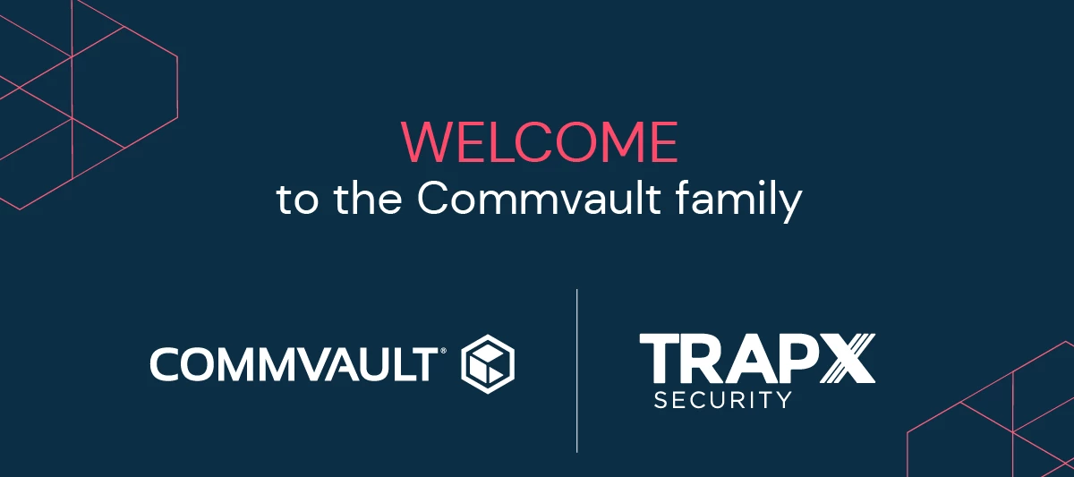 Welcome to the Commvault family TrapX Security! | Community
