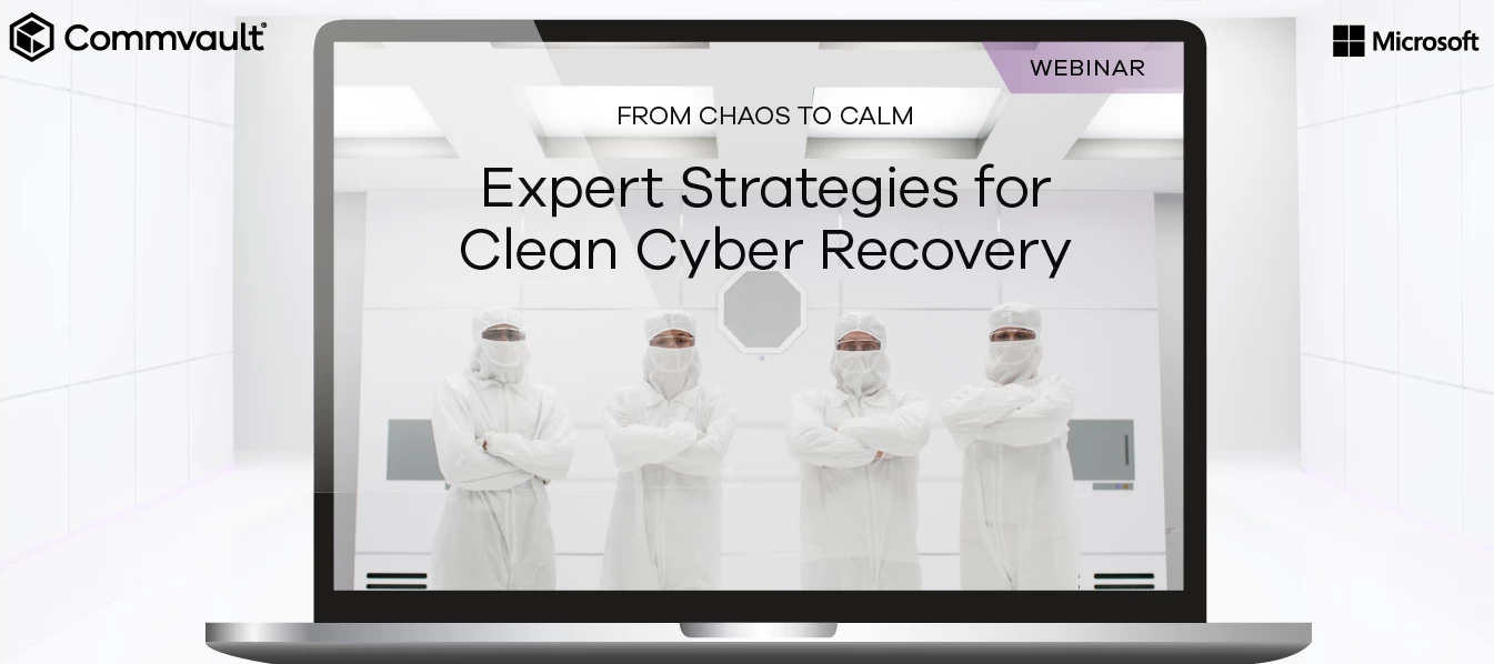 From Chaos to Calm: Expert Strategies for Clean Cyber Recovery | Community