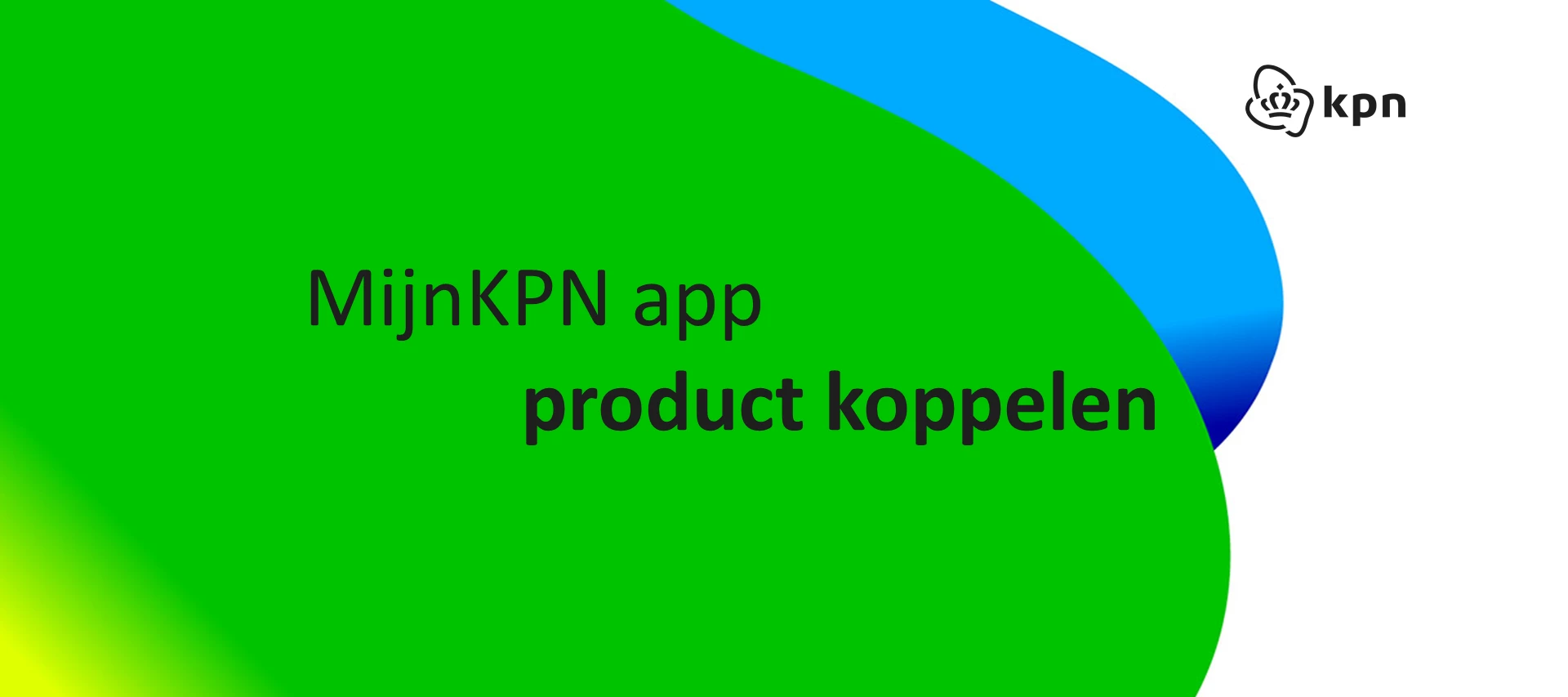 MijnKPN app: Product koppelen | KPN Community