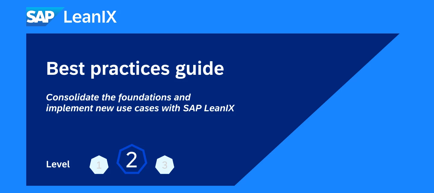Best Practices Guide: How to Get Started with SAP LeanIX (Level 2/3 ...