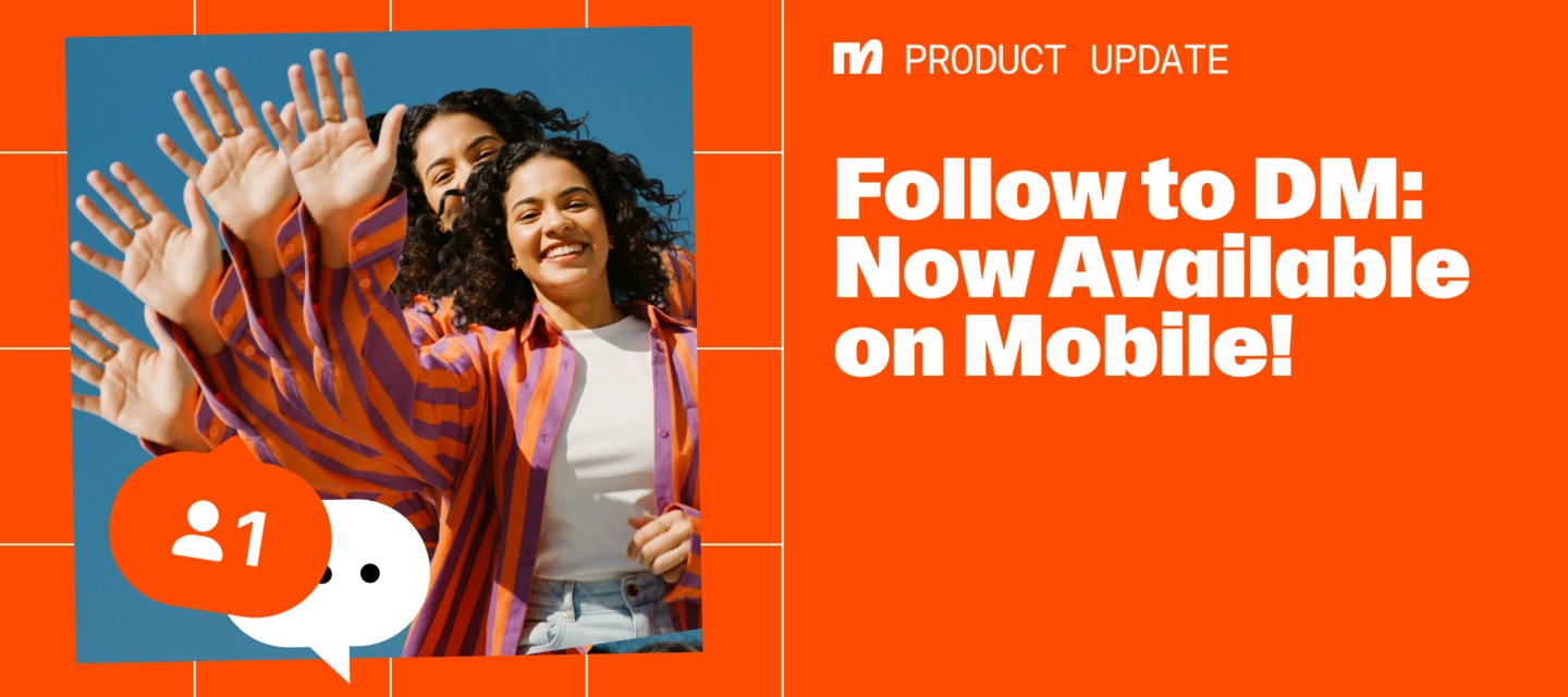 Follow to DM is now available on Mobile App! | Manychat