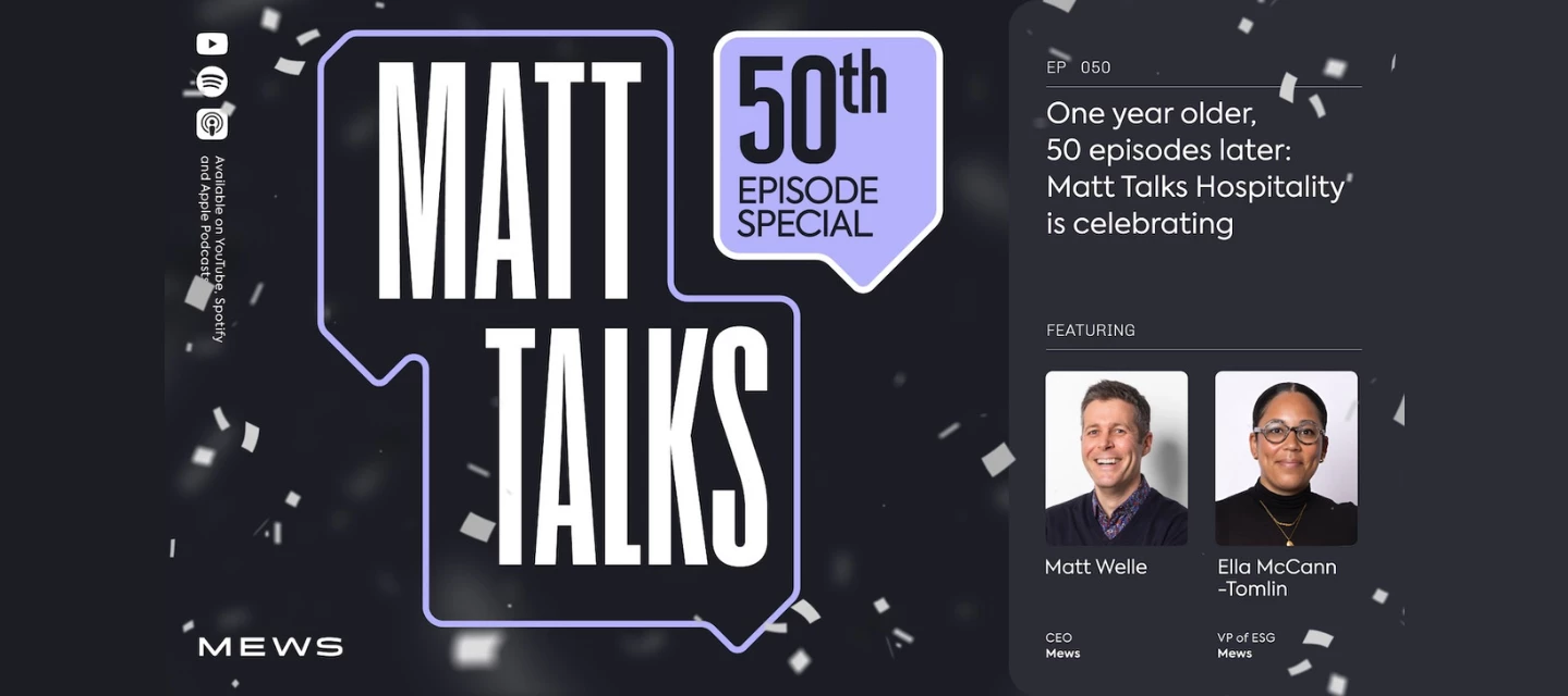 One year older, 50 episodes later: Matt Talks Hospitality is ...