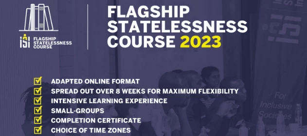 ISI FLAGSHIP STATELESSNESS COURSE 2023 – APPLICATIONS OPEN! | Community