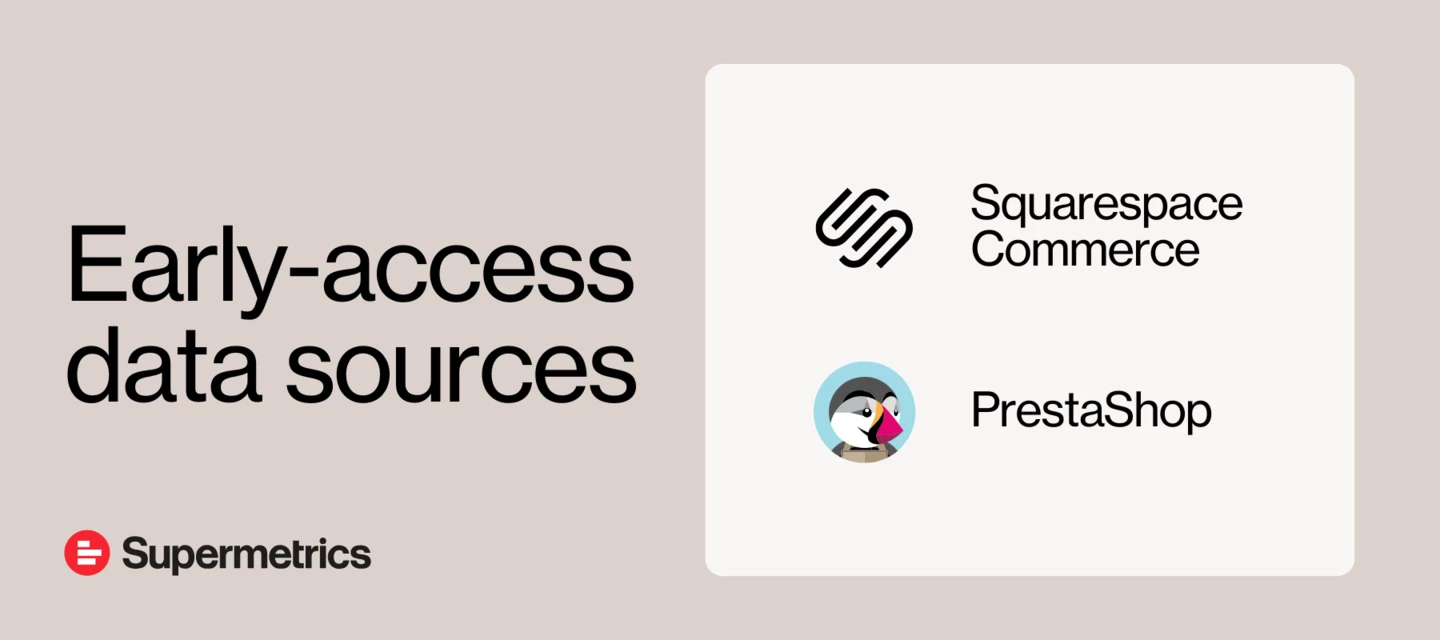 2 new data sources available in Early Access | Supermetrics Community